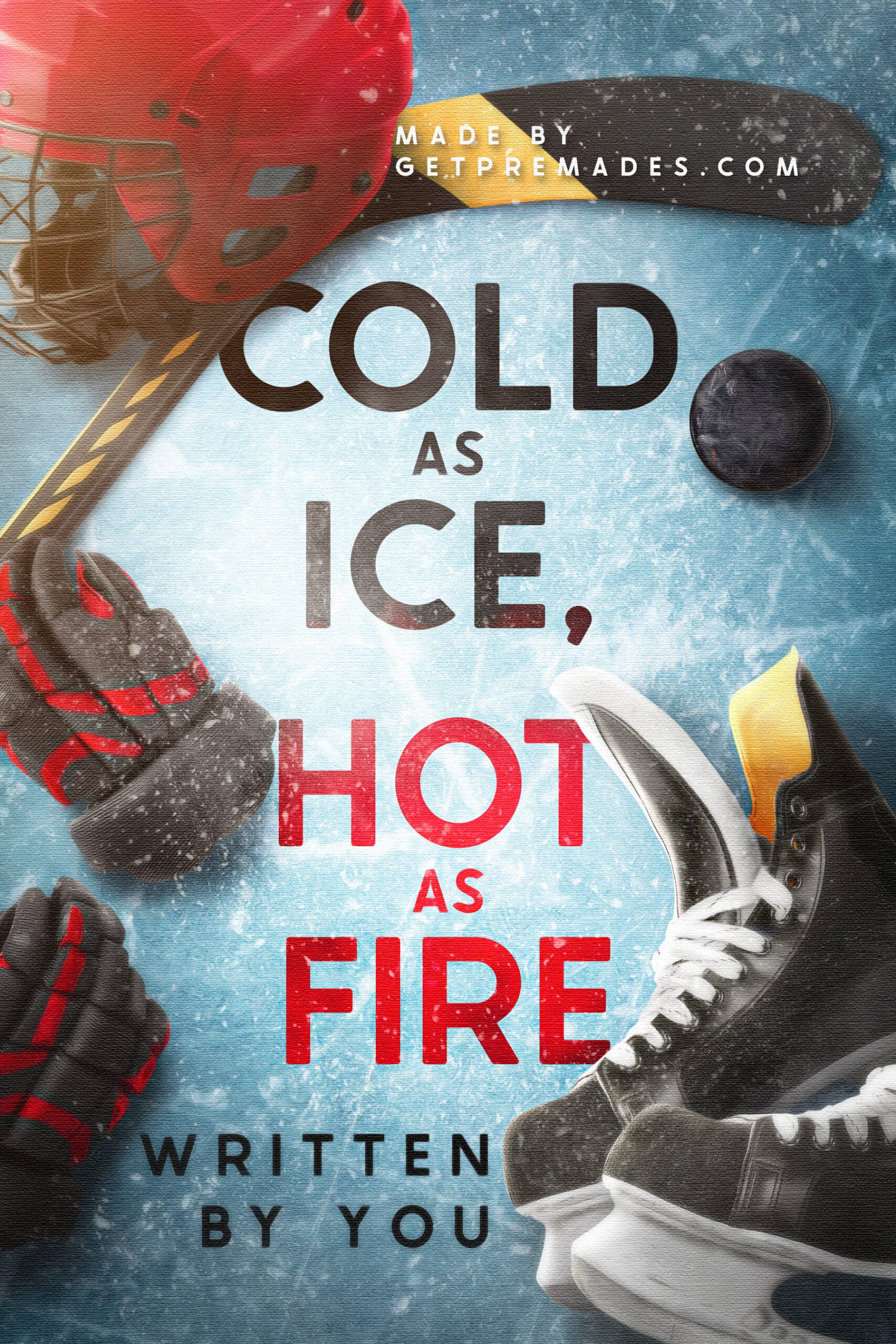 Hockey romance book cover – Cold as Ice, Hot as Fire - Getpremades